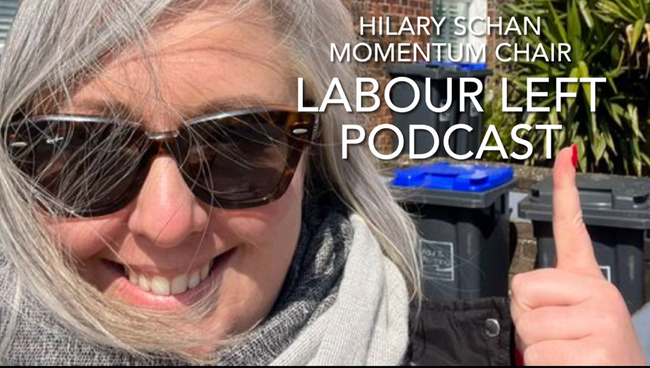Hilary Schan Momentum Chair on the Labour Left Podcast – Labour Hub