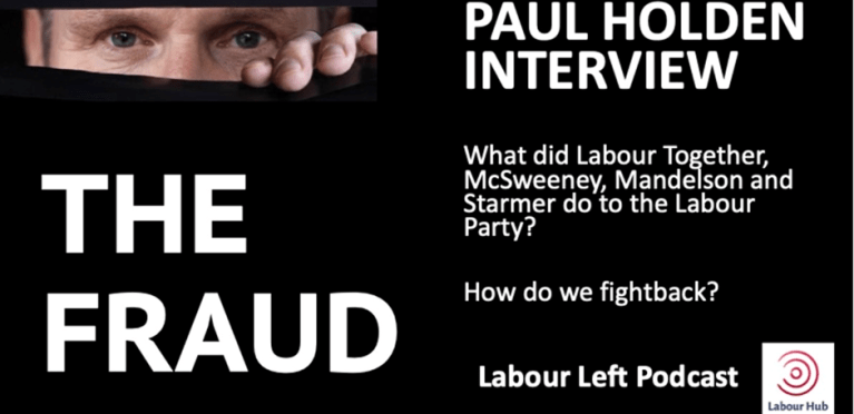 The Fraud: The Paul Holden Interview – Labour Hub